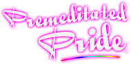 Premeditated Pride